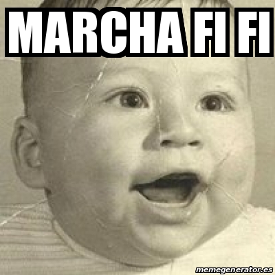Meme Personalizado - Marcha fi fi - 30046868
