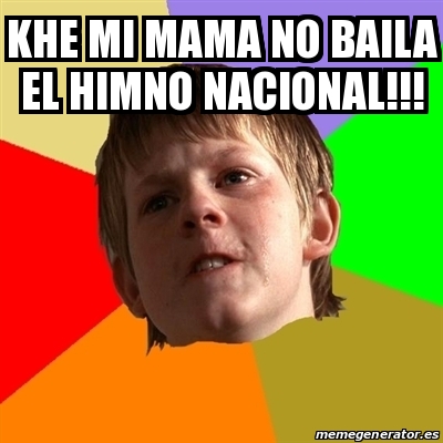 Meme Chico Malo - khe mi mama no baila el himno nacional!!! - 30405401