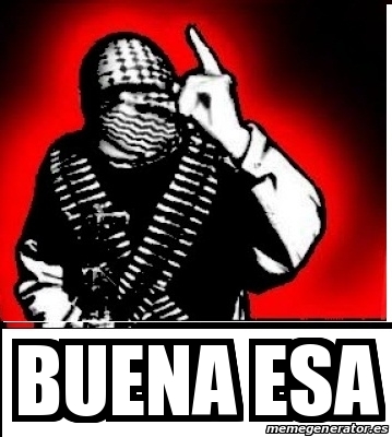 Meme Personalizado - BUENA ESA - 30409413