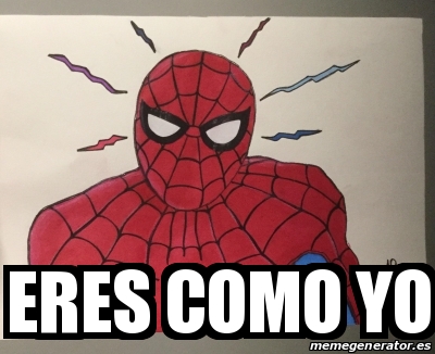Meme Personalizado - Eres como yo - 30414957