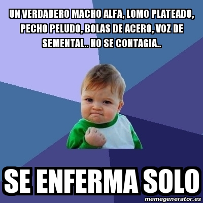 Meme Bebe Exitoso - UN VERDADERO MACHO ALFA, LOMO PLATEADO, PECHO ...