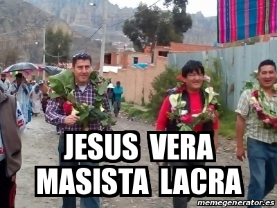 Meme Personalizado - JESUS VERA MASISTA LACRA - 30417241