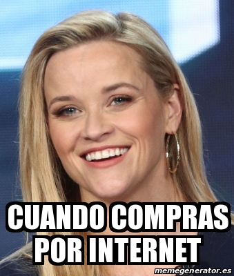 Meme Personalizado - cuando compras por internet - 30418020