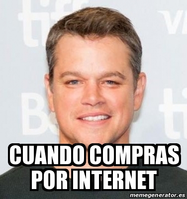 Meme Personalizado - cuando compras por internet - 30418077