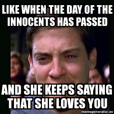 Meme crying peter parker - like when the day of the innocents has ...