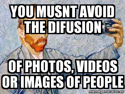 Meme Personalizado - you musnt avoid the difusion of photos, videos or ...