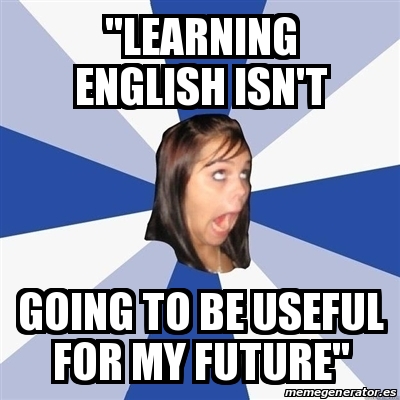 Meme Annoying Facebook Girl - "Learning english isn't going to be ...