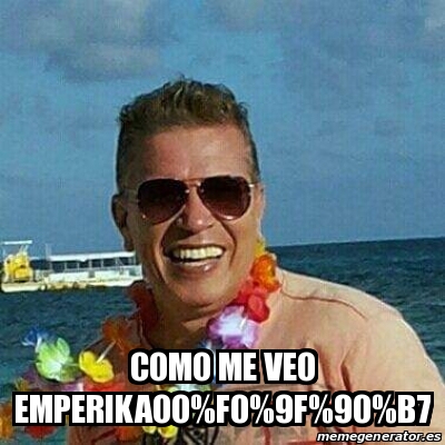 Meme Personalizado - Como me veo emperikaoo%F0%9F%90%B7 - 30446116