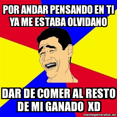 Meme Yao Ming - Por andar pensando en ti ya me estaba olvidano Dar de ...