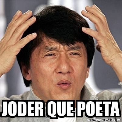 Meme Jackie Chan - joder que poeta - 30450795
