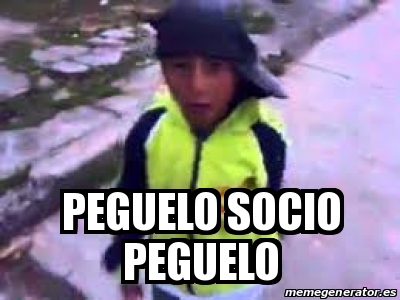 Meme Personalizado - peguelo socio peguelo - 30451060