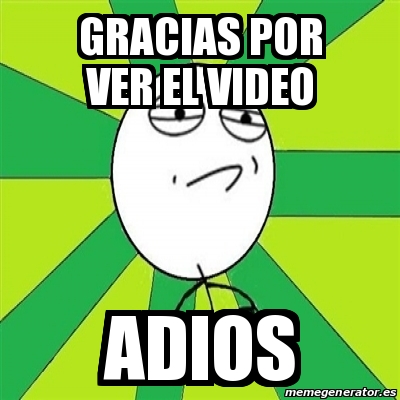Meme Challenge Accepted - gracias por ver el video adios - 30451124