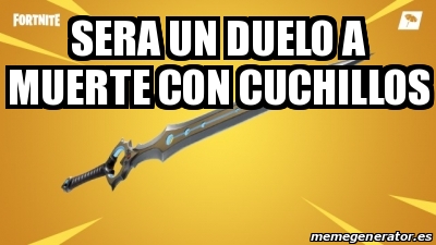 Meme Personalizado - sera un duelo a muerte con cuchillos - 30457078