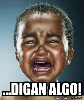 Meme Personalizado - ...digan algo! - 30457123
