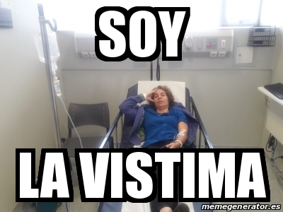 Meme Personalizado - Soy LA VISTIMA - 30472417