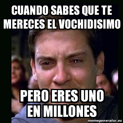Meme crying peter parker - Cuando sabes que te mereces el vochidisimo ...