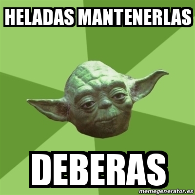 Meme Yoda - Heladas mantenerlas deberas - 30480991