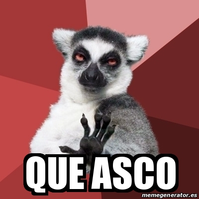 Meme Chill Out Lemur - Que Asco - 30483172