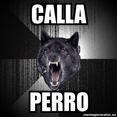 Meme Insanity Wolf - Calla Perro - 30485454