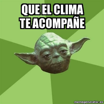 Meme Yoda - Que el clima te acompaÃ±e - 30488948
