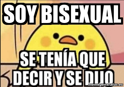 Meme Personalizado - Soy bisexual - 30496192