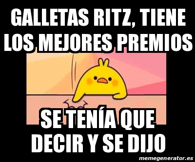 Meme Personalizado - galletas ritz, tiene los mejores premios se tenÃ a ...