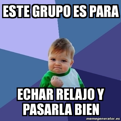 Meme Bebe Exitoso - Este grupo es para Echar relajo y pasarla bien ...