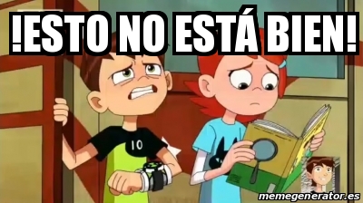 Meme Personalizado - !ESTO NO ESTÃ BIEN! - 30499041