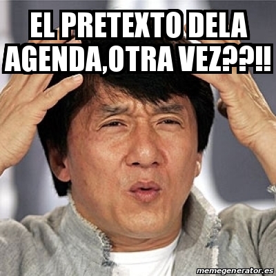 Meme Jackie Chan - El pretexto dela Agenda,Otra vez??!! - 30499259