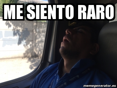 Meme Personalizado - Me siento raro - 30050059