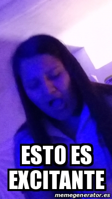 Memes Cara Exitante