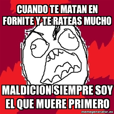 Meme Rage FU - cuando te matan en fornite y te rateas mucho maldicion ...