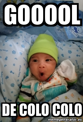 Meme Personalizado - Gooool De Colo colo - 30058834