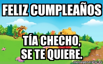 Meme Personalizado - Feliz CumpleaÃ±os TÃ­a Checho, se te quiere ...