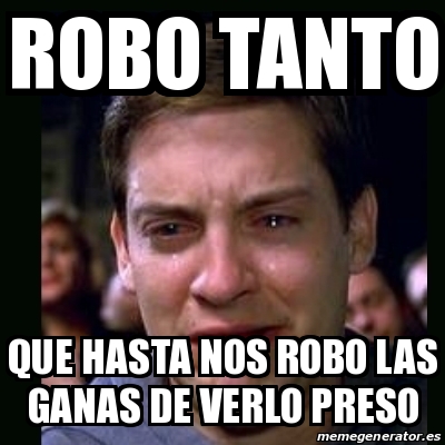 Meme crying peter parker - Robo tanto Que hasta nos robo las ganas de ...