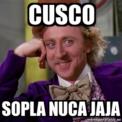 Meme Willy Wonka - Cusco Sopla nuca jaja - 30500236
