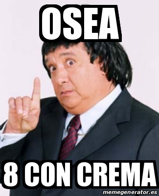 Meme Personalizado - osea 8 con crema - 30501862