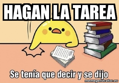 Meme Personalizado - hagan la tarea - 30503971