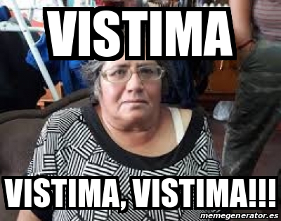 Meme Personalizado - Vistima Vistima, vistima!!! - 30510279