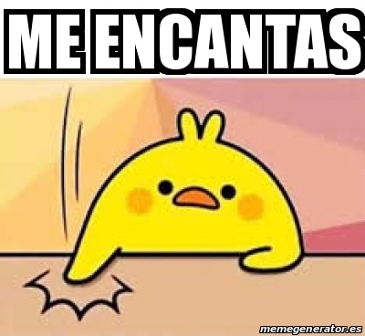 Meme Personalizado - ME ENCANTAS - 30512294