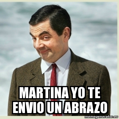 Meme Mr Bean - Martina yo te envio un abrazo - 30516160