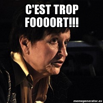 Meme Personalizado - C'est trop foooort!!! - 30516448