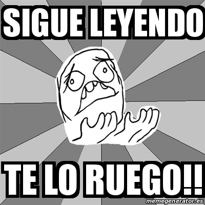 Meme Whyyy - sigue leyendo te lo ruego!! - 30519381