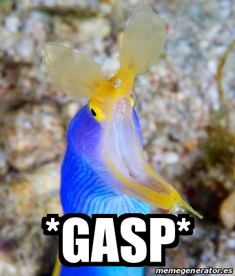 Meme Personalizado - *gasp* - 30520460