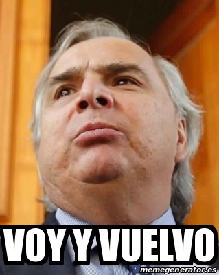 Meme Personalizado - voy y vuelvo - 30527998