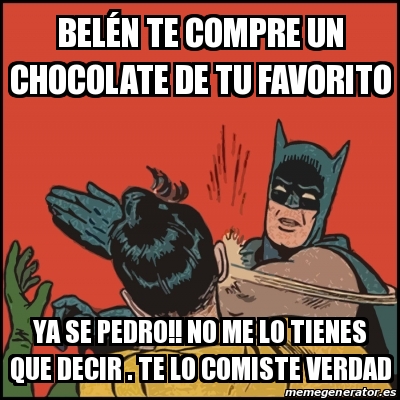 Meme Batman slaps Robin - BelÃ©n te compre un chocolate de tu favorito ...