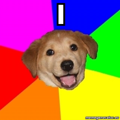 Meme Advice Dog - i - 30532783