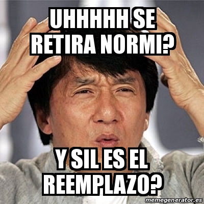 Meme Jackie Chan - Uhhhhh se retira Normi? Y Sil es el reemplazo ...