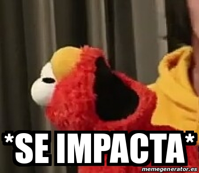 Meme Personalizado - *Se Impacta* - 30539567