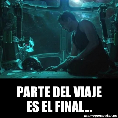 Meme Personalizado - parte del viaje es el final... - 30540256